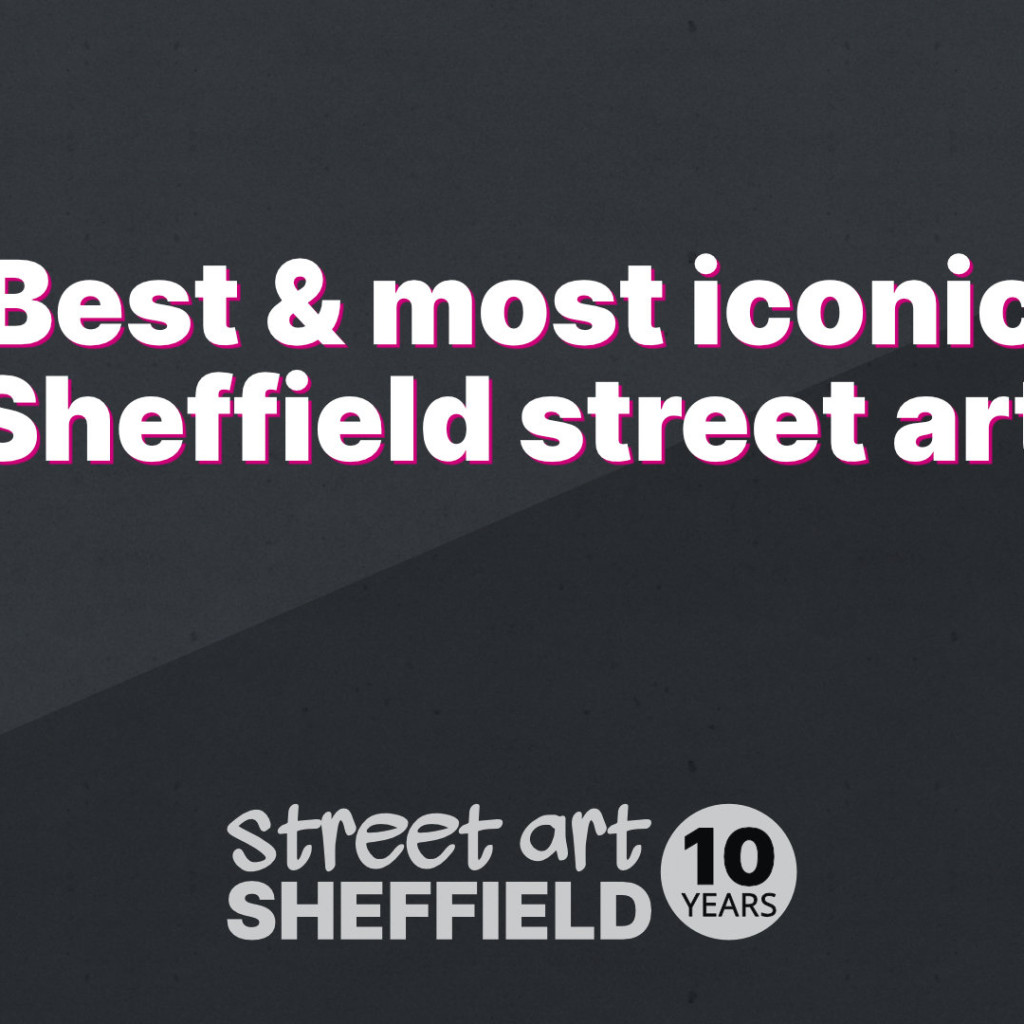 Ten best and most iconic Sheffield street art murals | Street Art Sheffield